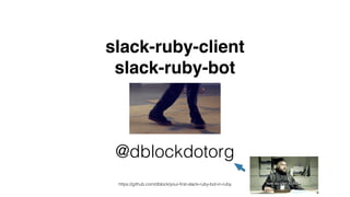 Your First Slack Ruby Bot | PPT