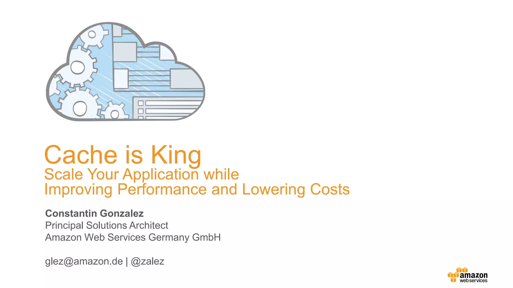 AWS Pop-up Loft Berlin: Cache is King - Running Lean Architectures: Optimizing for Cost ...