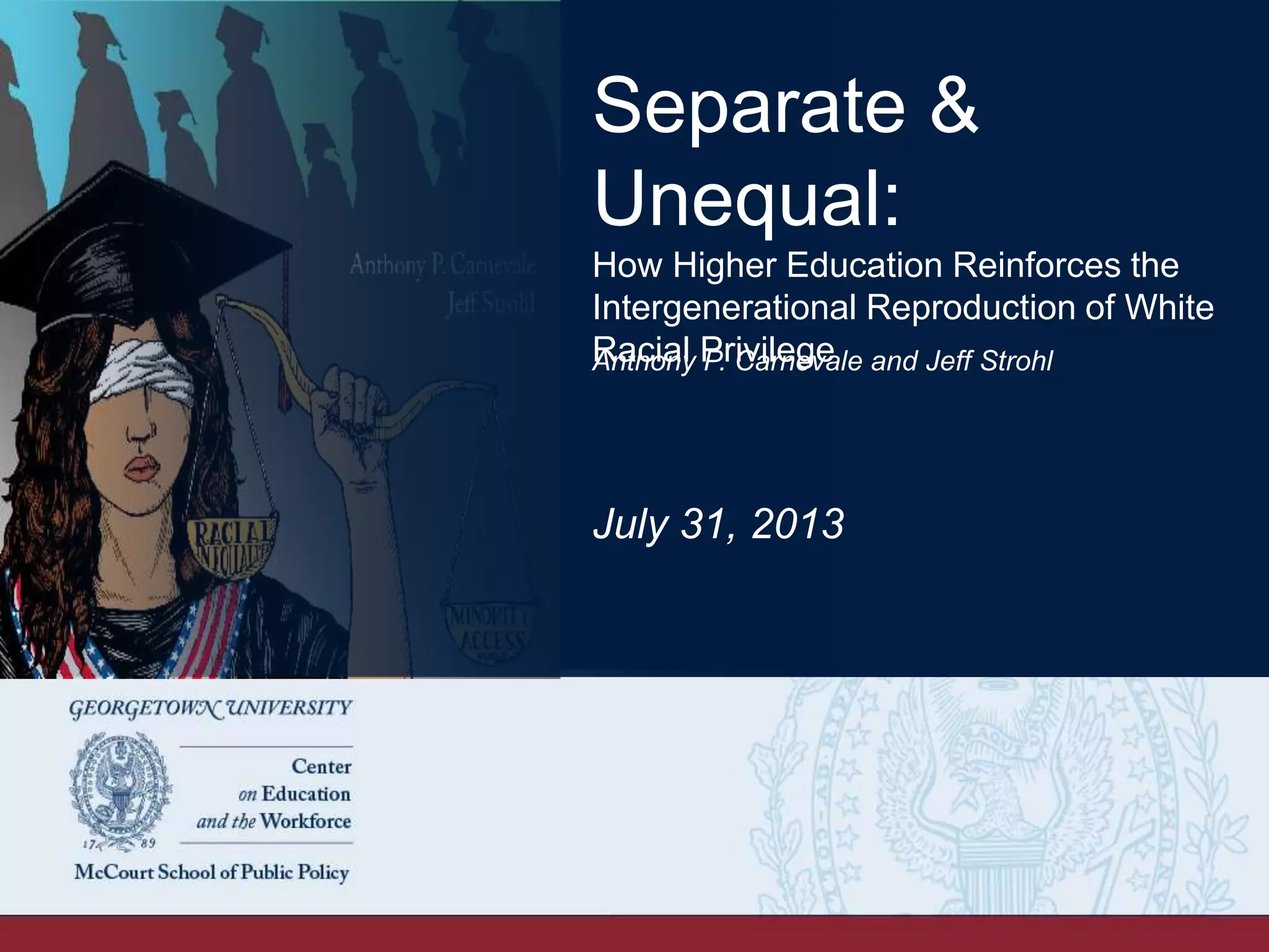 Separate & Unequal: How Higher Education Reinforces the ...