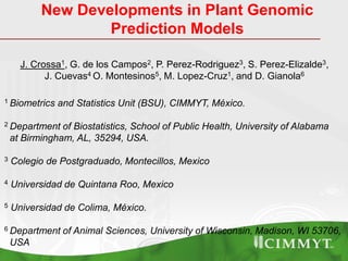 2015. Jose Crossa. New developments in plant genomic prediction models ...