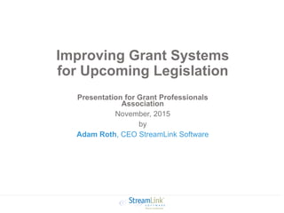 2015 - GPA Presentation, "Improving Grant Systems for Upcoming ...