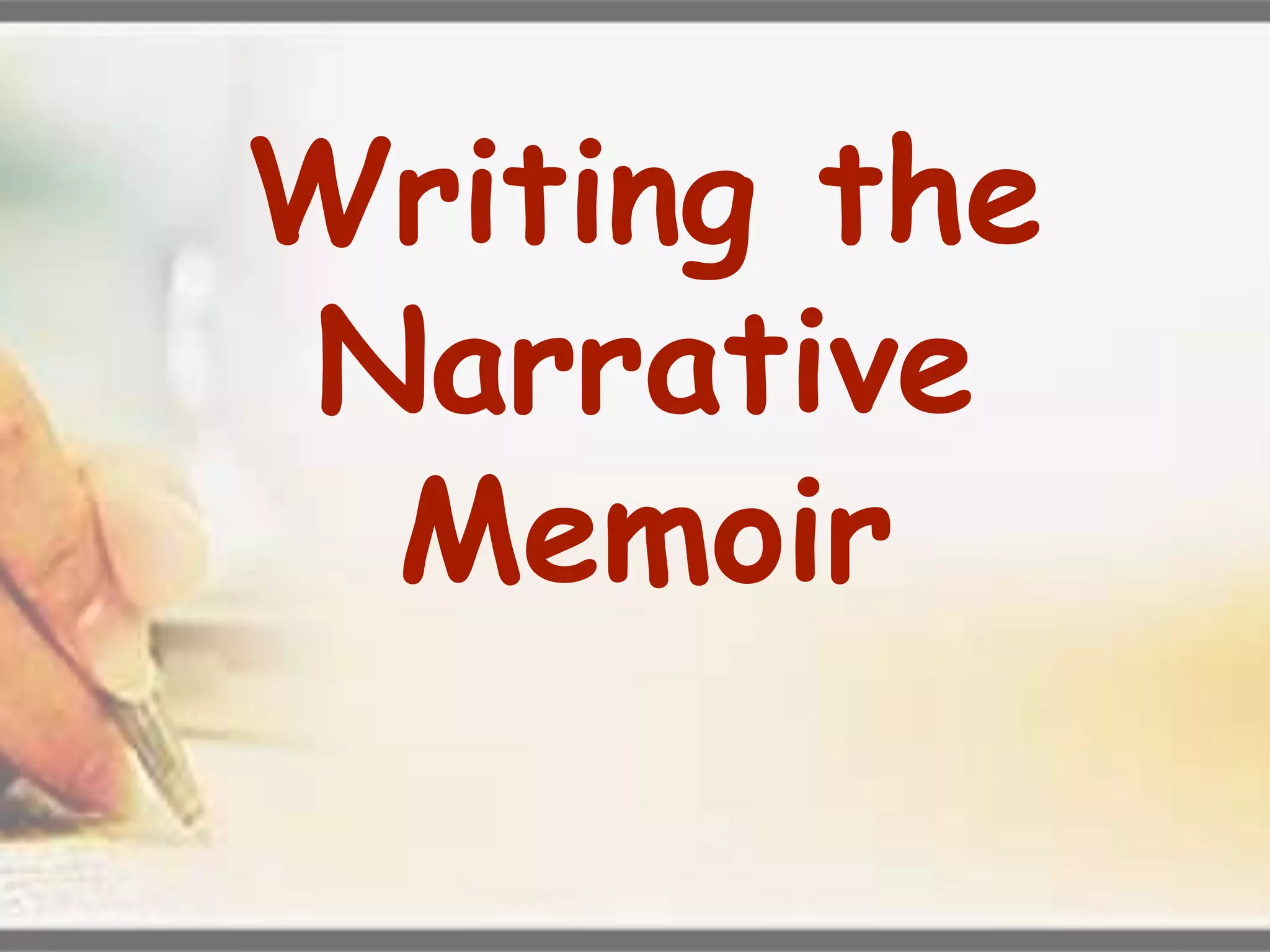 Writing the Narrative Memoir | PPTX