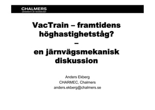 "VacTrain – framtidens höghastighetståg?" | PPT