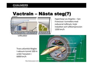 "VacTrain – framtidens höghastighetståg?" | PPT