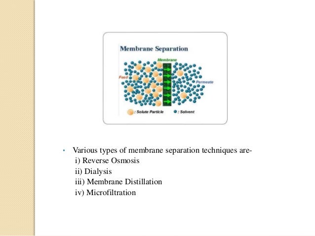 Membrane Separation techniques