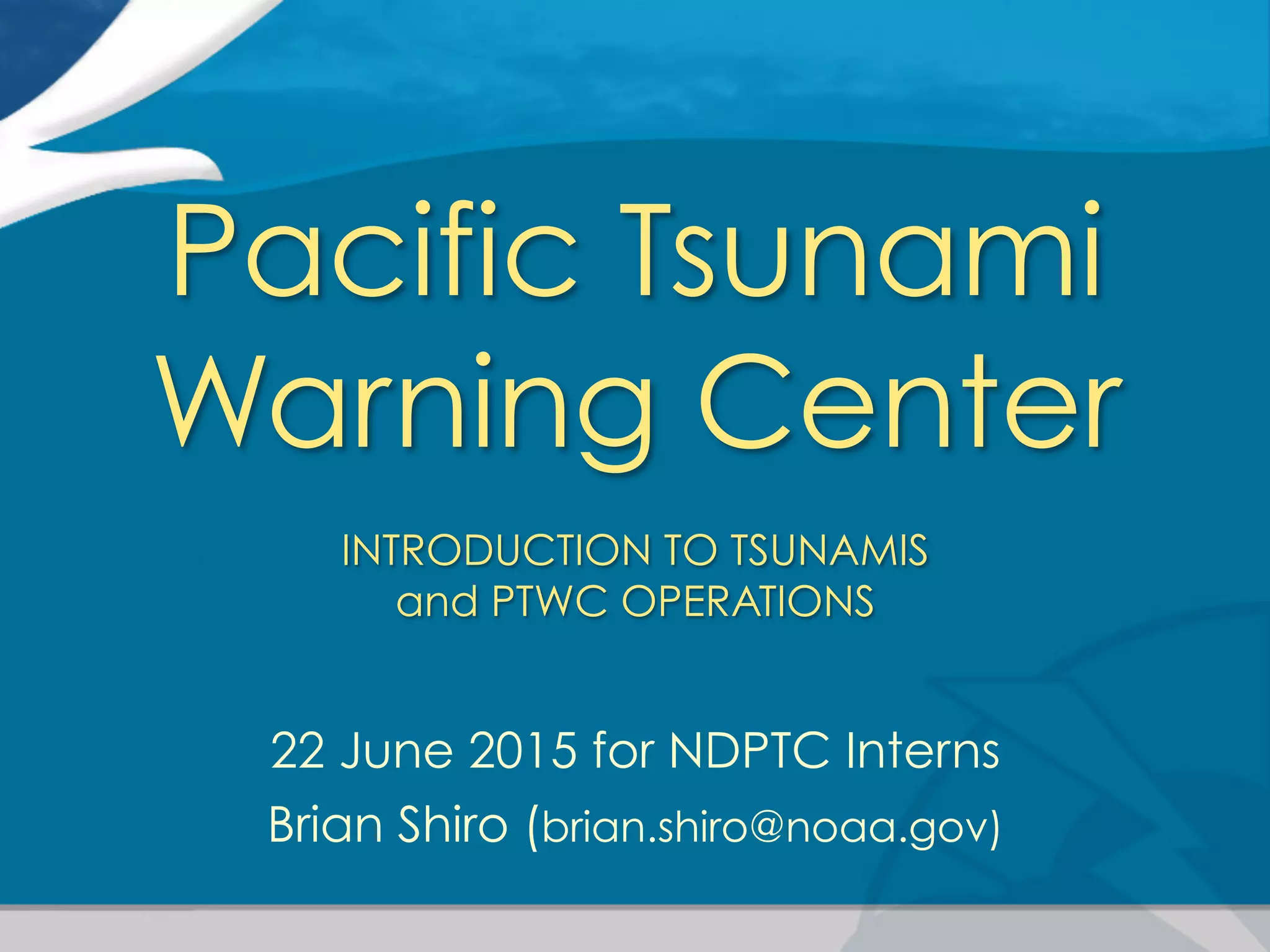 Pacific Tsunami Warning Center: Introduction to Tsunamis and PTWC ...