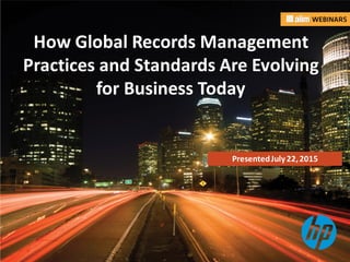 How Global Records Management Practices and Standards Are Evolving for ...