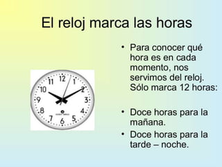 Aprender la hora en reloj digital SEGUND AÑO BASICO .ppt