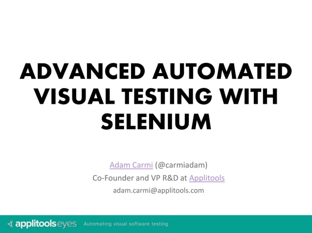 SeConf2015: Advanced Automated Visual Testing With Selenium | PPT