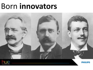 Meaningful Innovation with Philips Hue | PPT