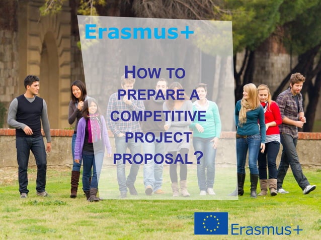 Erasmus + How to prepare a competitive project proposal? | PDF