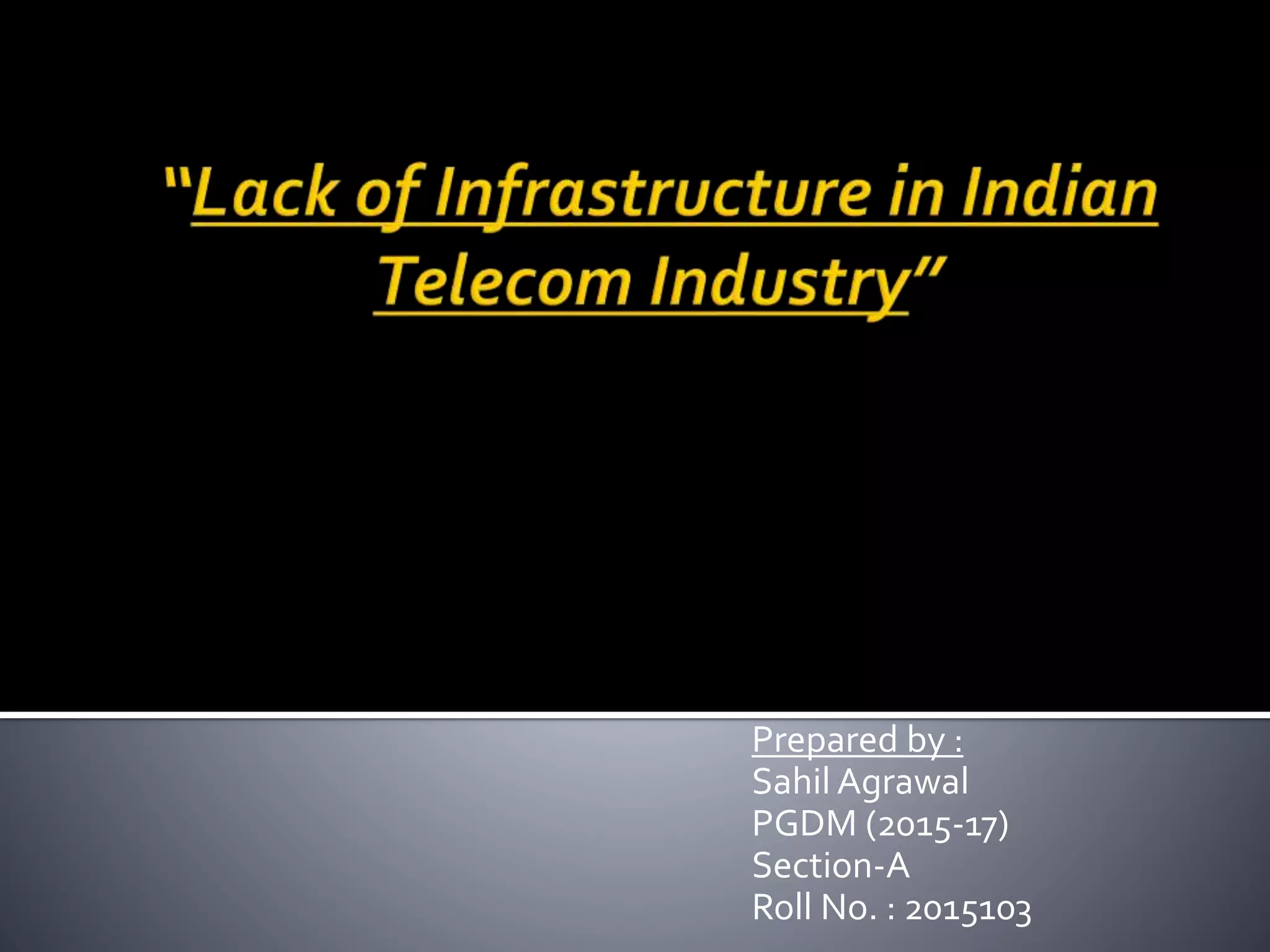 “Lack of Infrastructure in Indian Telecom Industry” | PPTX
