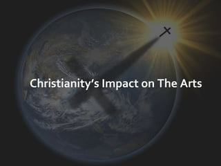 RHBC 185: Christianity's Impact on The Arts | PPT