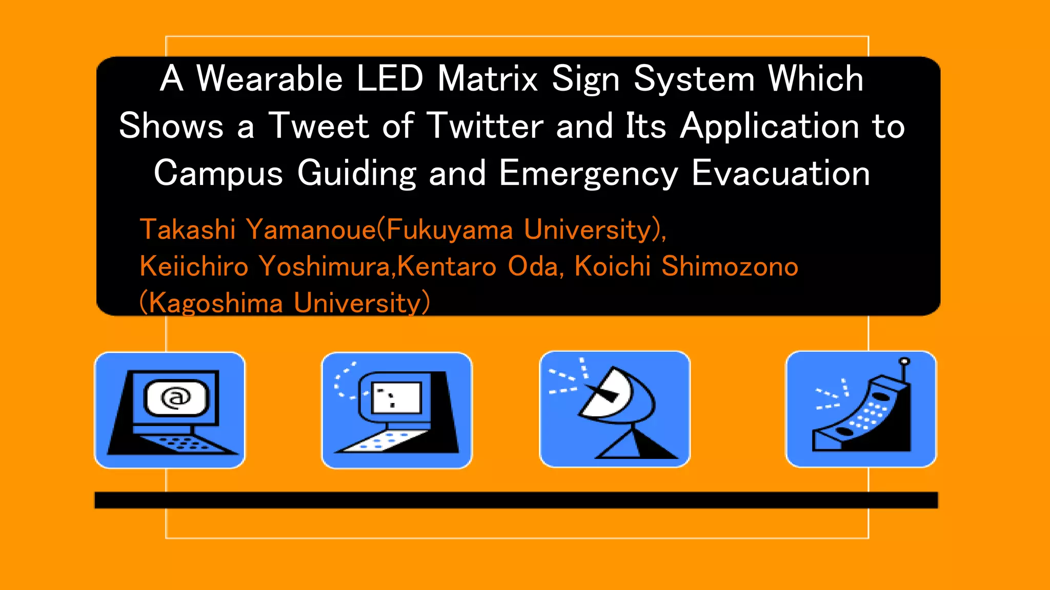 A Wearable LED Matrix Sign System@ACM SIGUCCS2015 | PPT