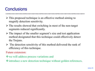 Scan Segmentation Approach to Magnify Detection Sensitivity for Tiny Hardware Trojan | PPT