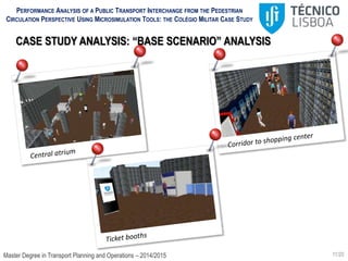Performance analysis of a public transport interchange from the pedestrian circulation ...