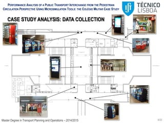 Performance analysis of a public transport interchange from the pedestrian circulation ...