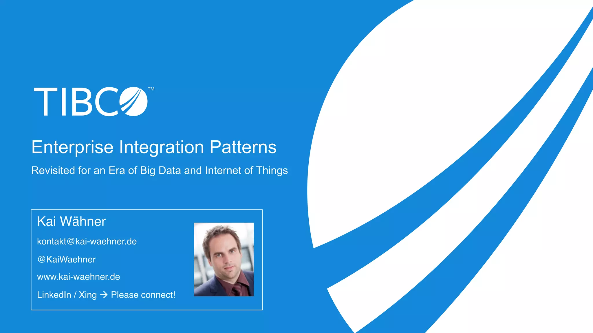 Enterprise Integration Patterns Revisited (again) for the Era of Big Data, Internet of Things ...