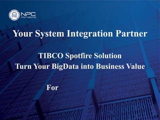 Company Profile - NPC with TIBCO Spotfire solution | PPTX