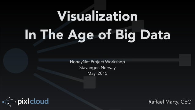 Visualization in the Age of Big Data | PPT