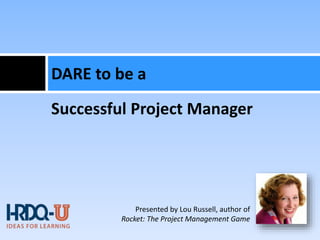 DARE to Be a Successful Project Manager | PPT