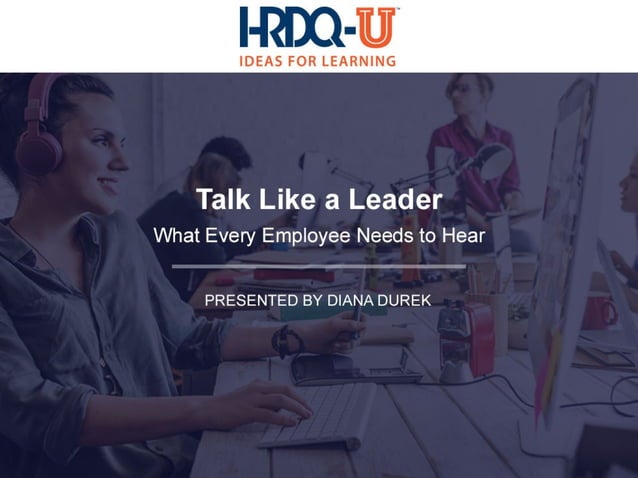 Talk Like a Leader: What Every Employee Needs to Hear | PPT