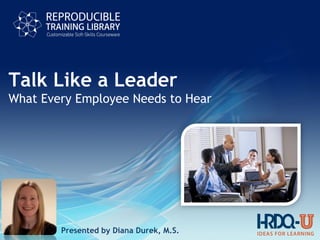 Talk Like a Leader: What Every Employee Needs to Hear | PPT
