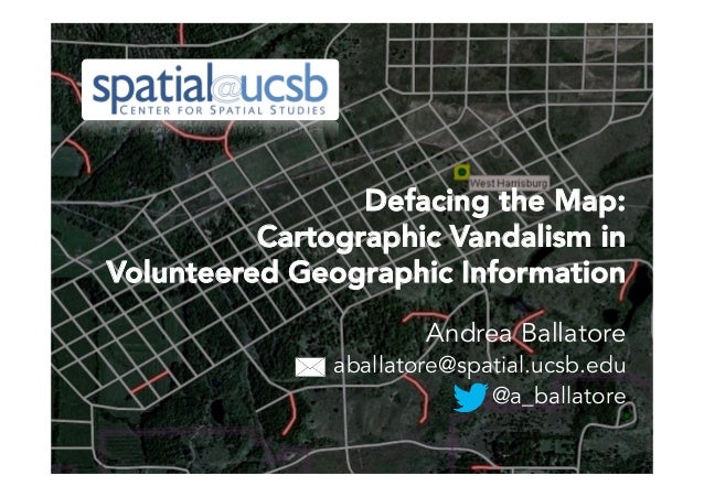 Defacing the Map: Cartographic Vandalism in Vounteered Geographic Inf…