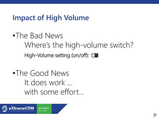 Dynamics CRM high volume systems - lessons from the field | PPT