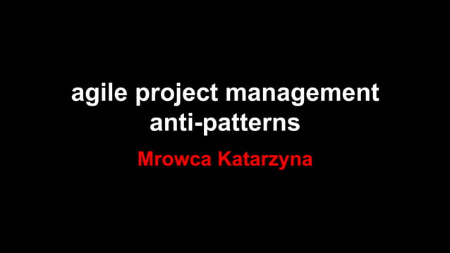 Agile project management anti patterns | PPT
