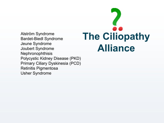 Ciliopathy Alliance - Research Update | PPT