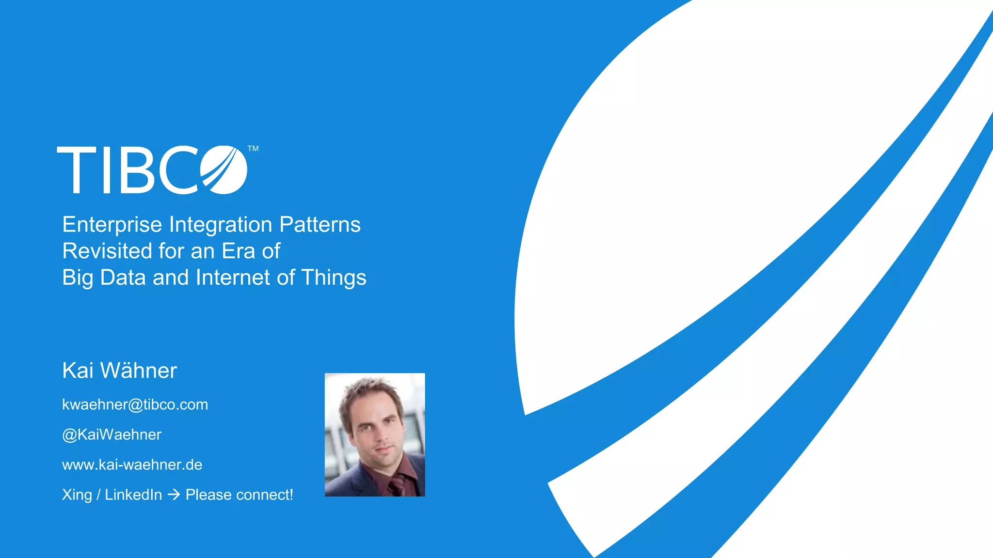 Enterprise Integration Patterns Revisited (EIP) for the Era of Big Data, Internet of Things (IoT ...