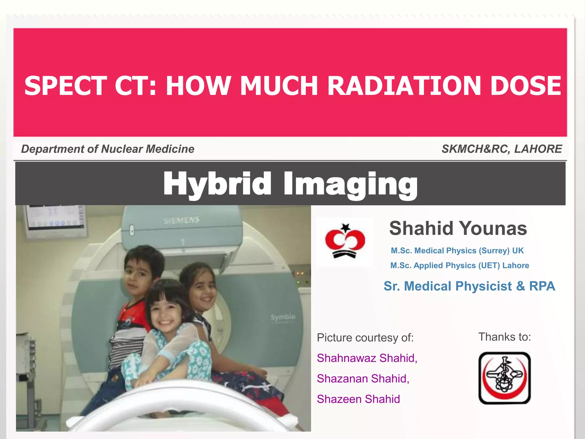 SPECT/CT: HOW Much Radiation Dose CT Constitute | PPTX