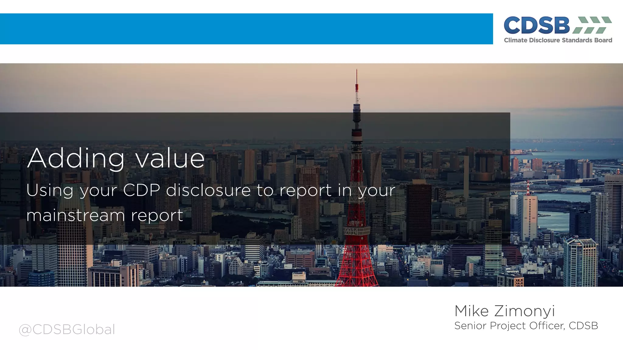 Adding value – Using your CDP disclosure to report in your mainstream report | PPT