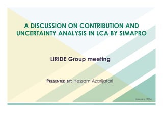 A discussion on contribution and uncertainty analysis in life cycle assessment (LCA) by SimaPro ...
