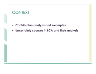 A discussion on contribution and uncertainty analysis in life cycle ...