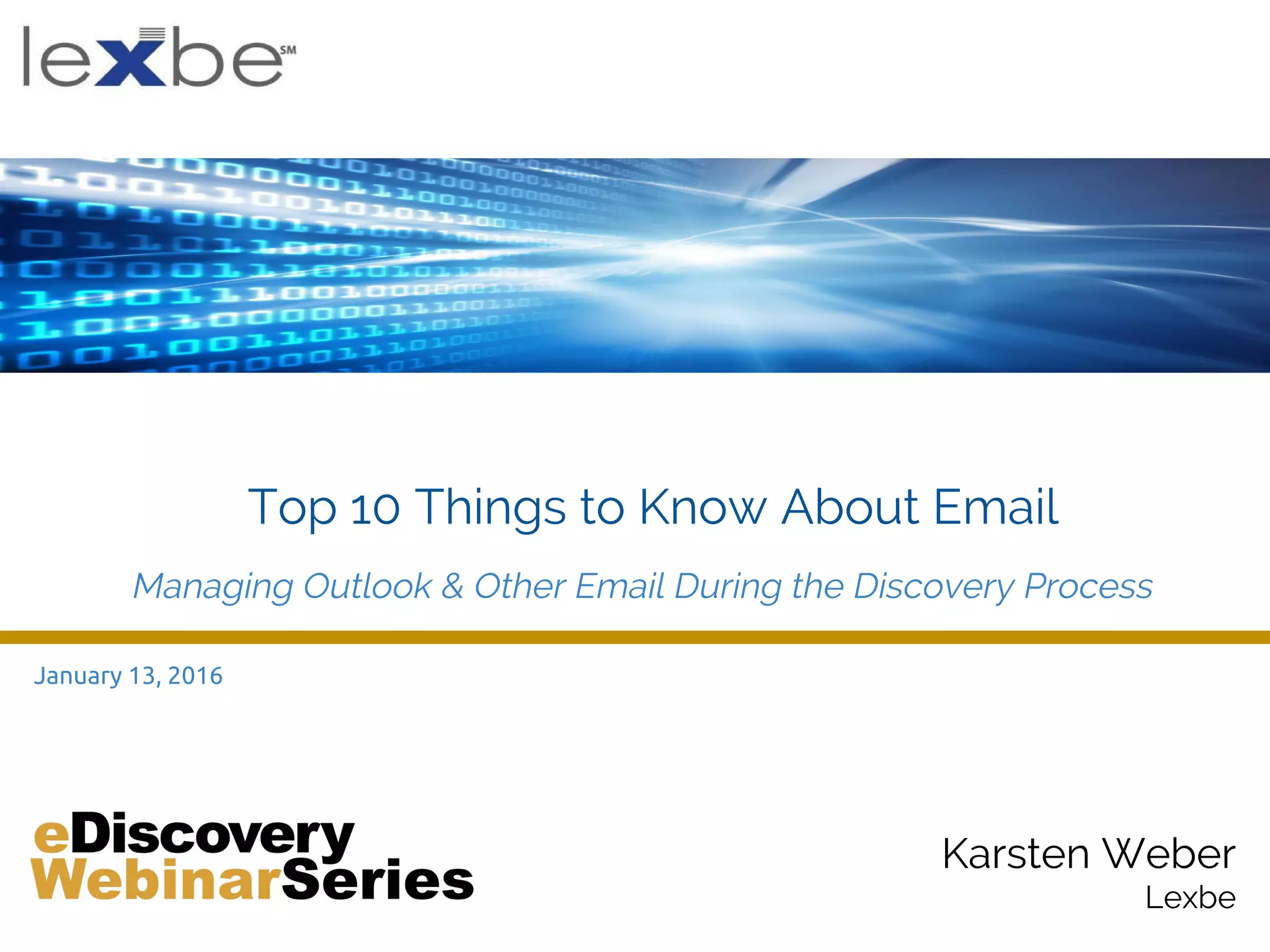Top 10 Things Every Litigator Should Know about Handling Email in e-Discovery | PPT