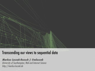 Transcending our views to sequential data | PDF
