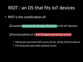 RIOT and the evolution of operating systems for IoT devices (Emmanuel ...