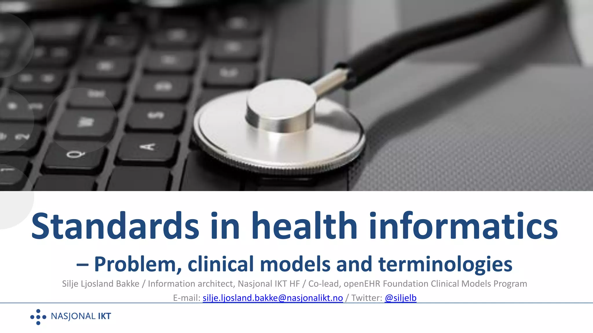 Standards in health informatics - problem, clinical models and ...
