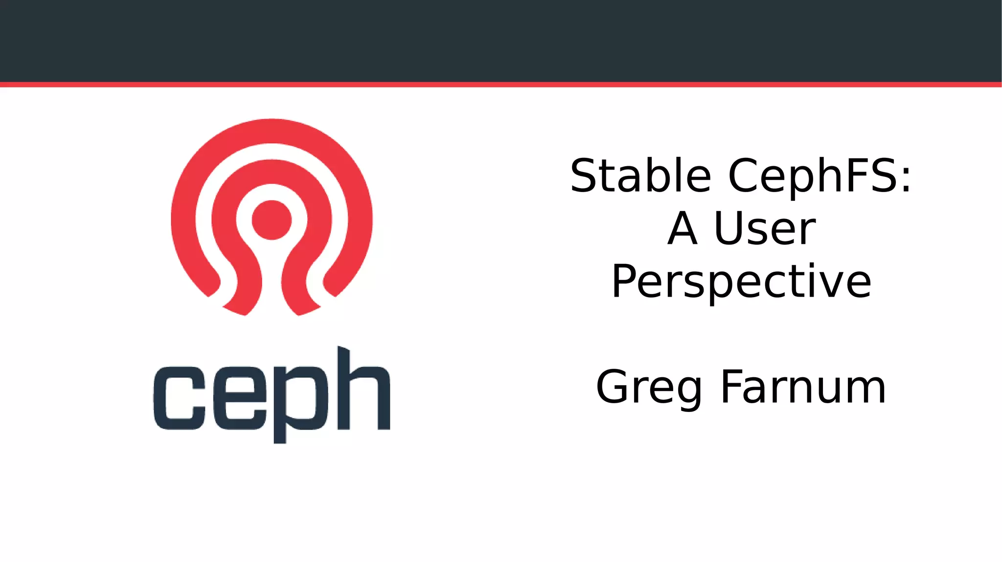 CephFS in Jewel: Stable at Last | PPT