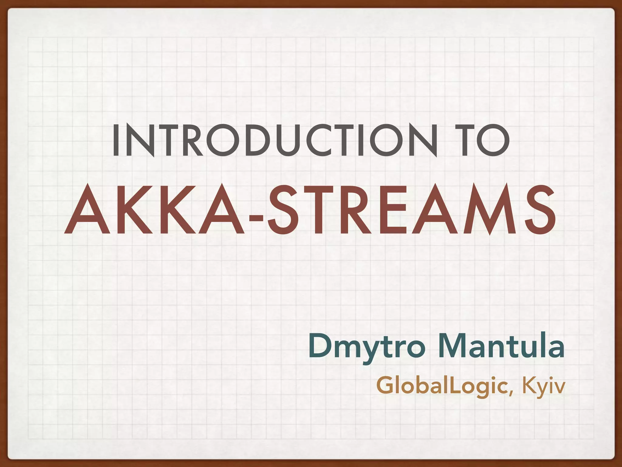 Introduction to Akka-Streams | PPT Introduction to Akka-Streams | PPT