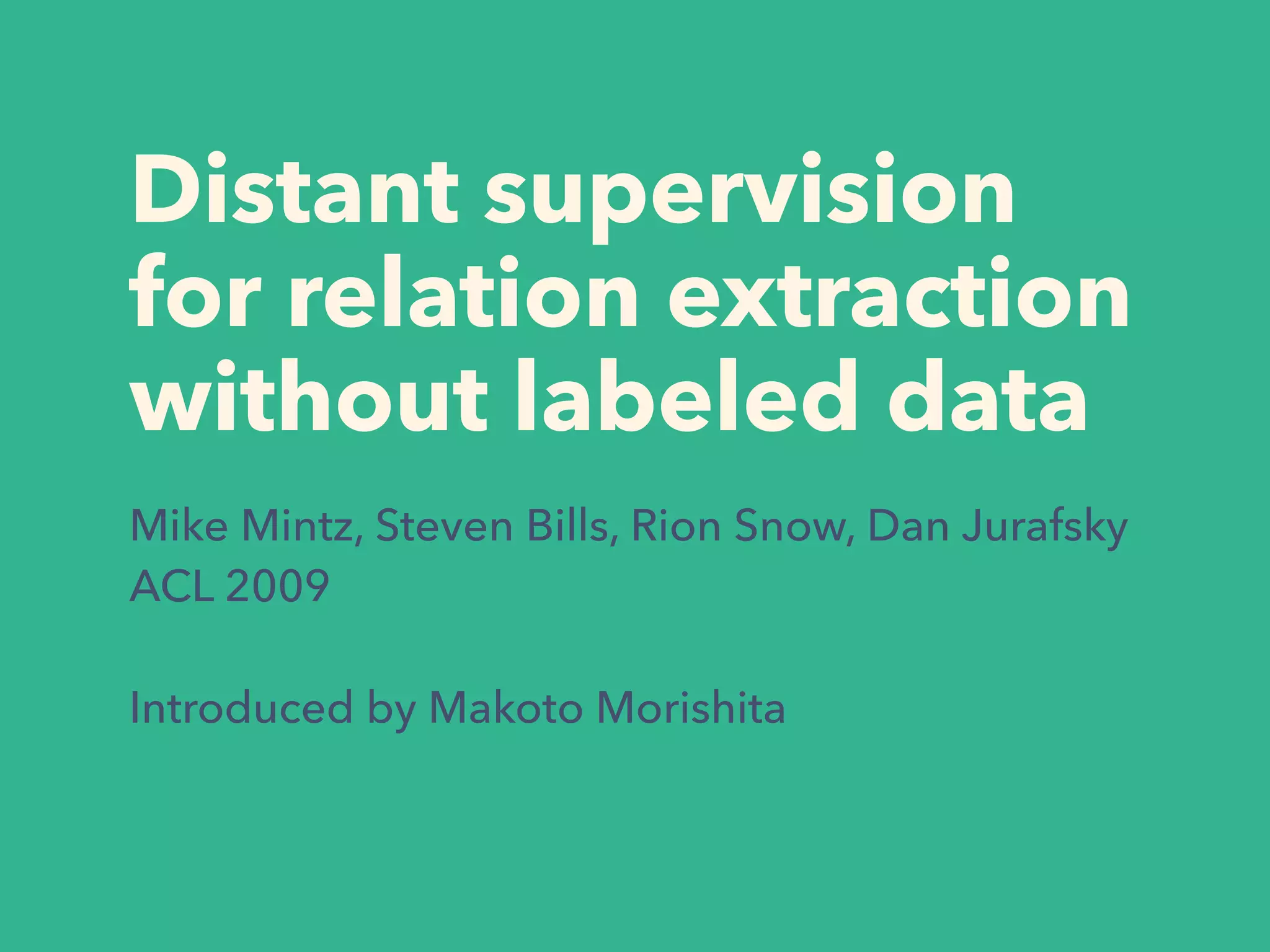 Paper Introduction Distant Supervision For Relation Extraction Without Labeled Data Ppt