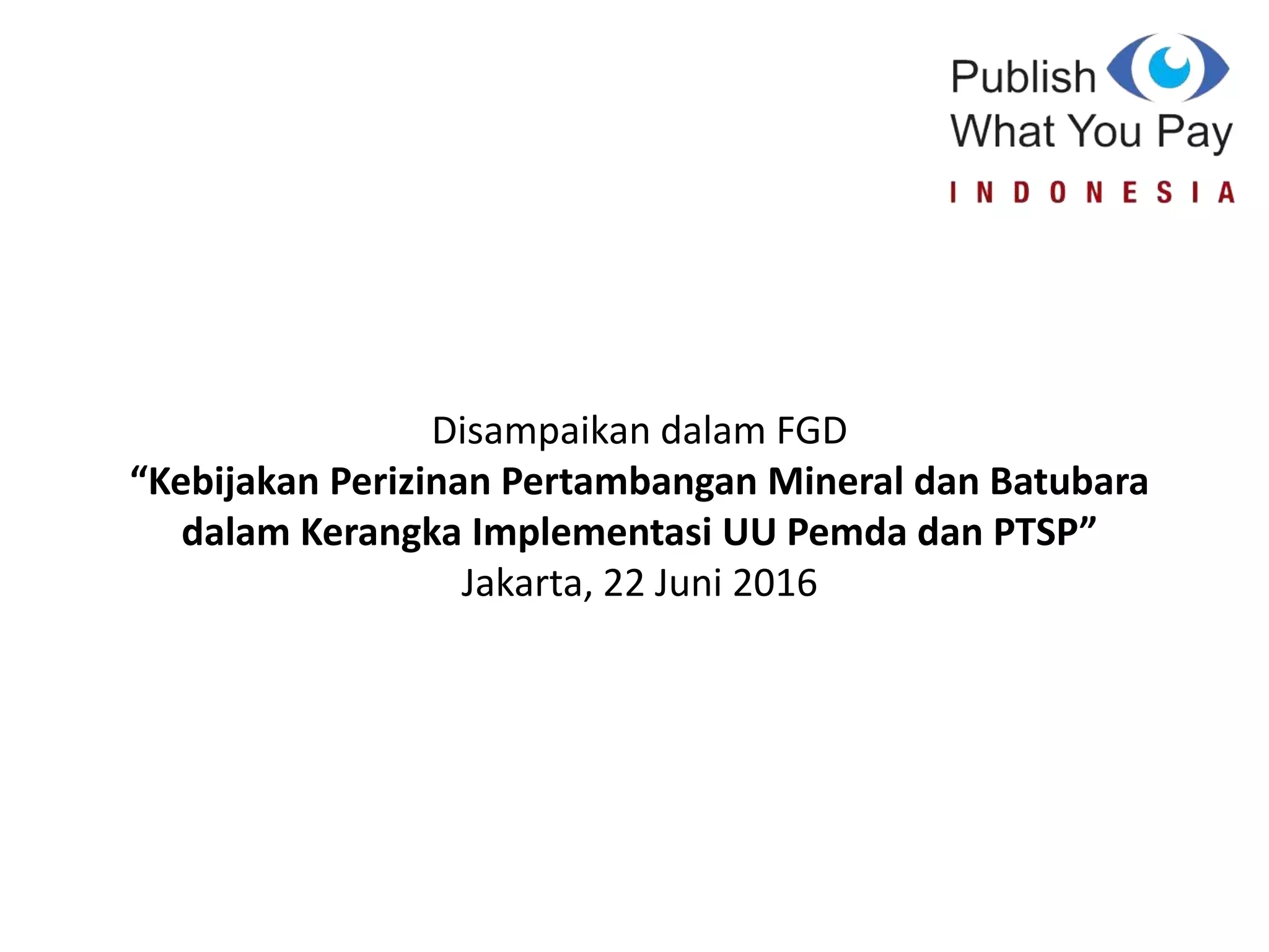 Kebijakan Perizinan Pertambangan Minerba dalam Kerangka Implementasi UU Pemda dan PTSP | PPTX