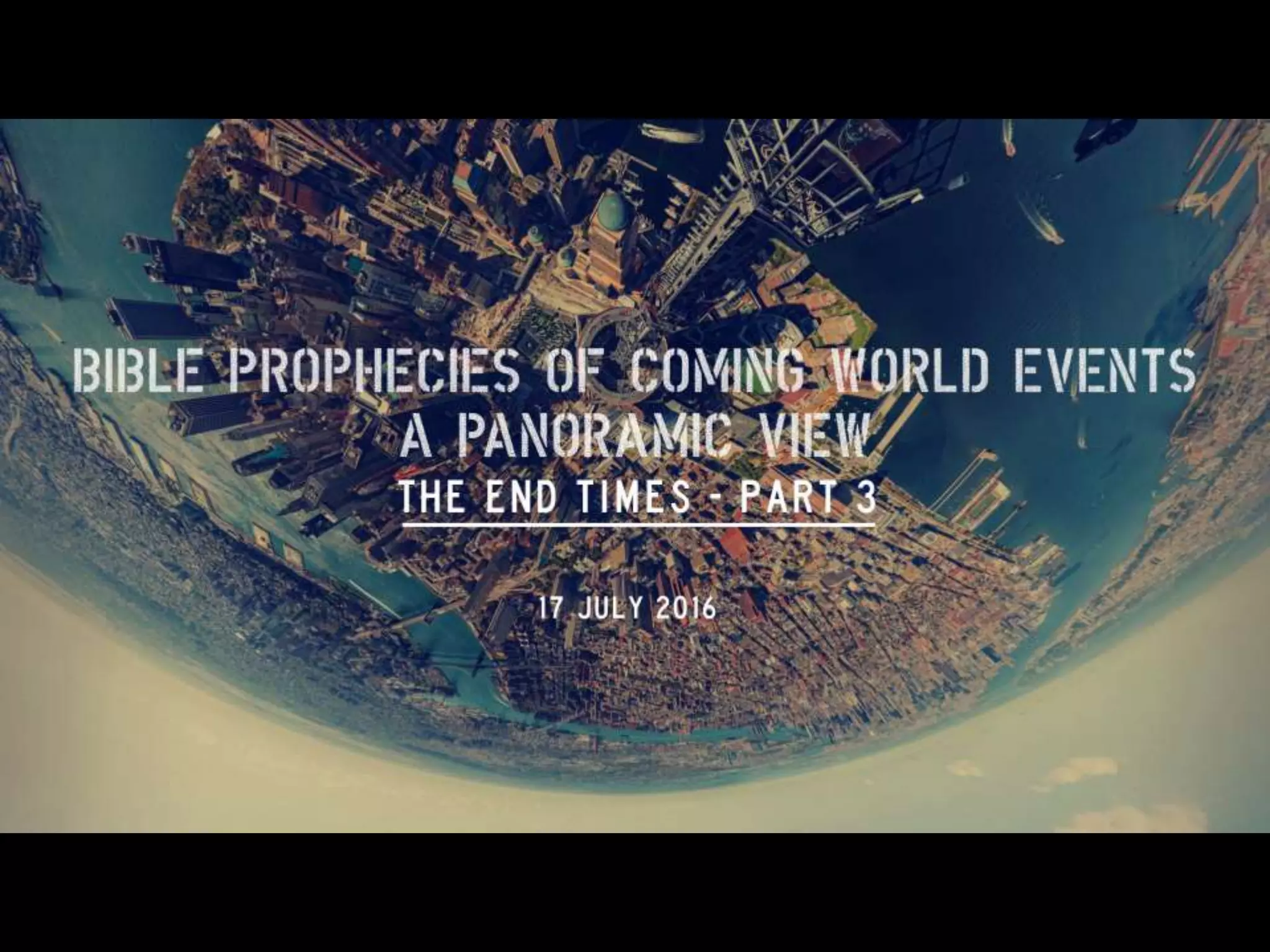 Bible Prophecies Of Coming World Events : A Panoramic View | PPTX