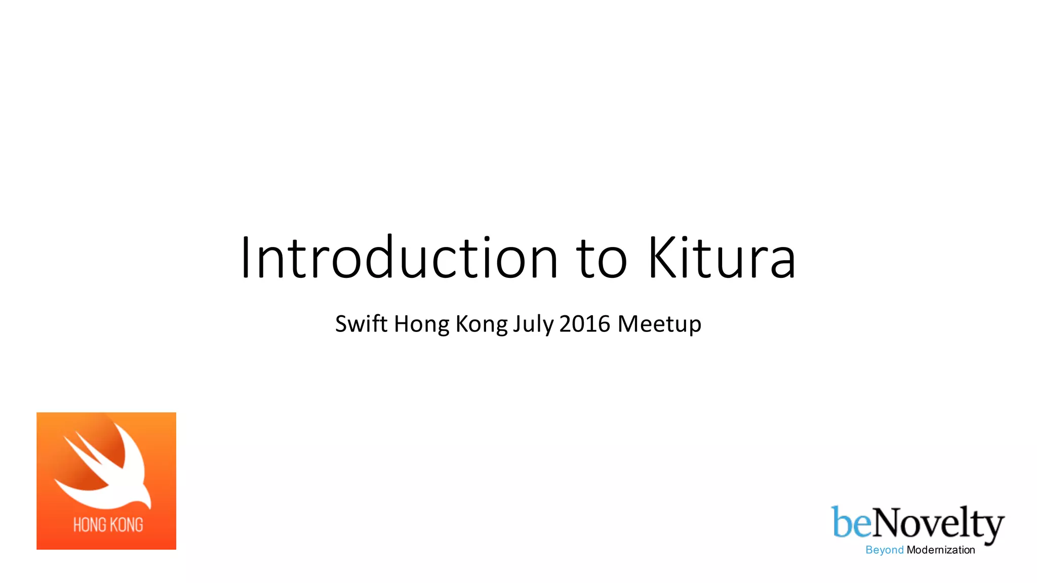 Introduction to Kitura - Swift Hong Kong Meetup 2016 July | PPT