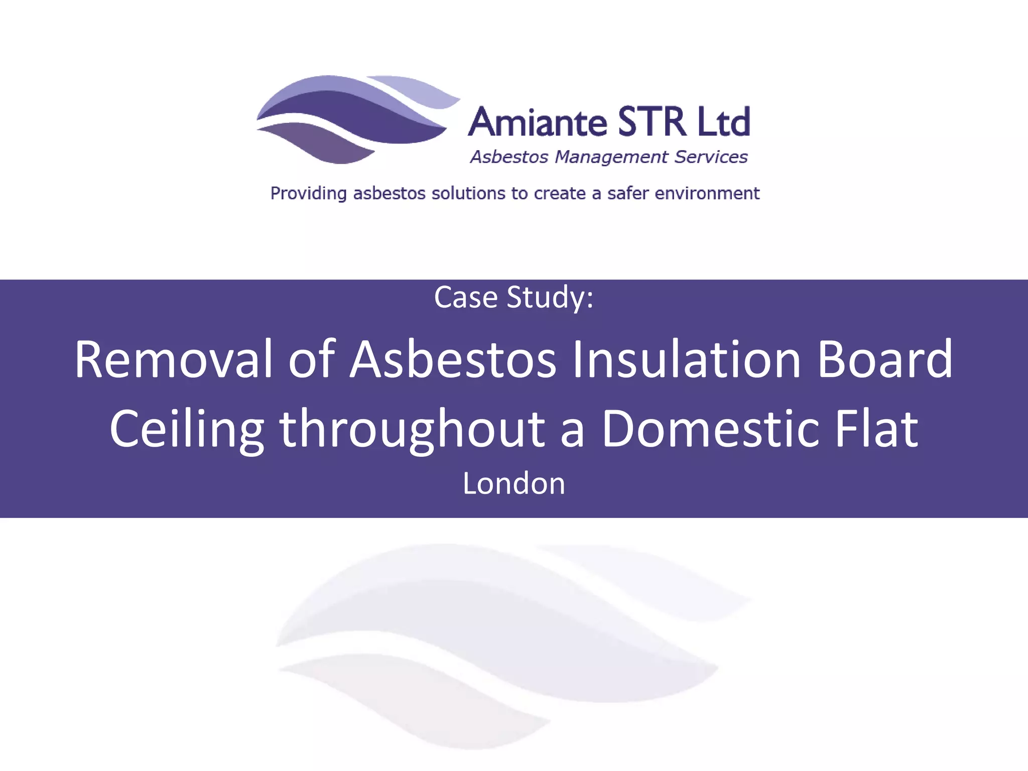 Removal of Asbestos Insulation Board Ceiling throughout a Domestic Flat ...