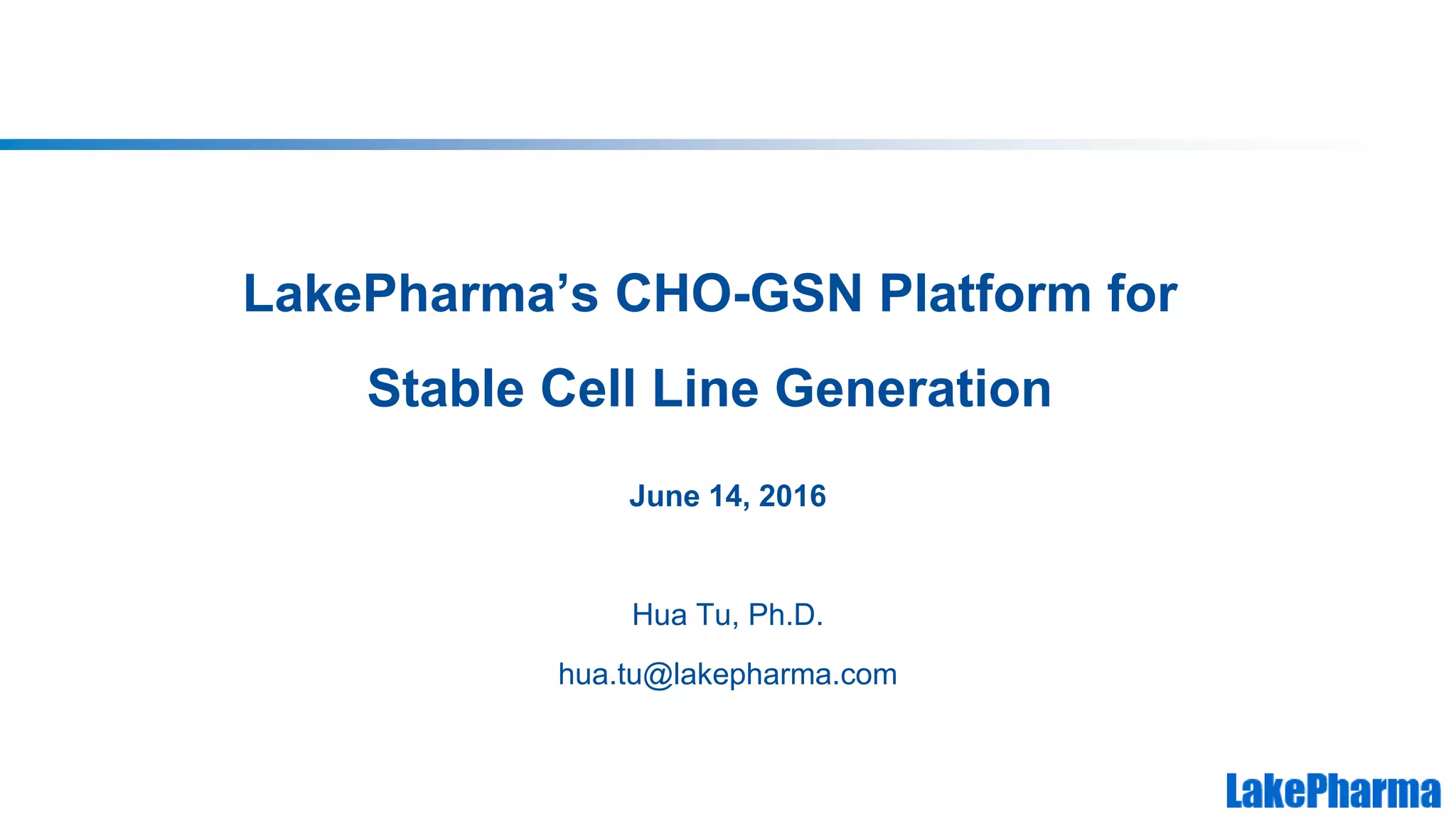 LakePharma’s CHO-GSN Platform for Stable Cell Line Generation | PDF
