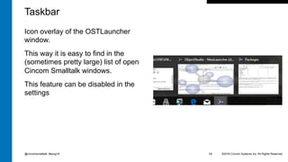 Development and Features of the new Cincom Smalltalk ObjectStudio Launcher | PPT