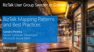 BizTalk Mapping Patterns and Best Practices at BizTalk User Group Sweden in Gothenburg | PPTX